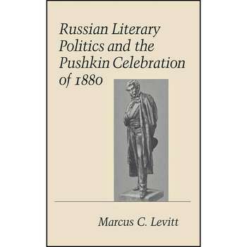 قیمت و خرید کتاب Russian Literary Politics and the Pushkin Celebration of 1880 اثر Marcus C ...
