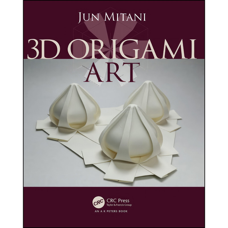 قیمت و خرید کتاب 3D Origami Art اثر Jun Mitani انتشارات A K Peters/CRC Press