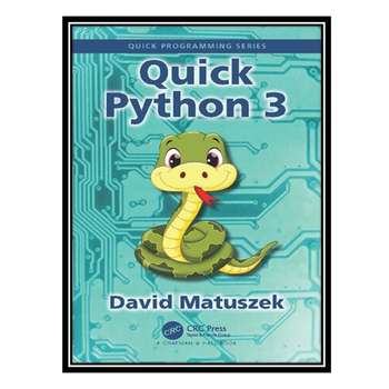 قیمت و خرید کتاب Quick Python 3 اثر David Matuszek انتشارات مؤلفین طلایی
