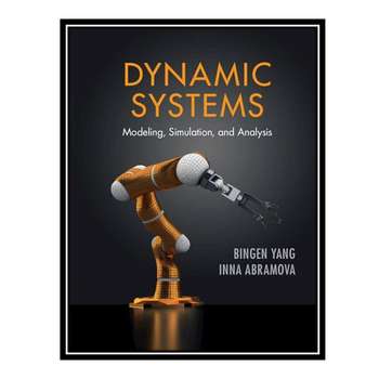 قیمت و خرید کتاب Dynamic Systems: Modeling, Simulation, and Analysis اثر Bingen Yang AND Inna ...