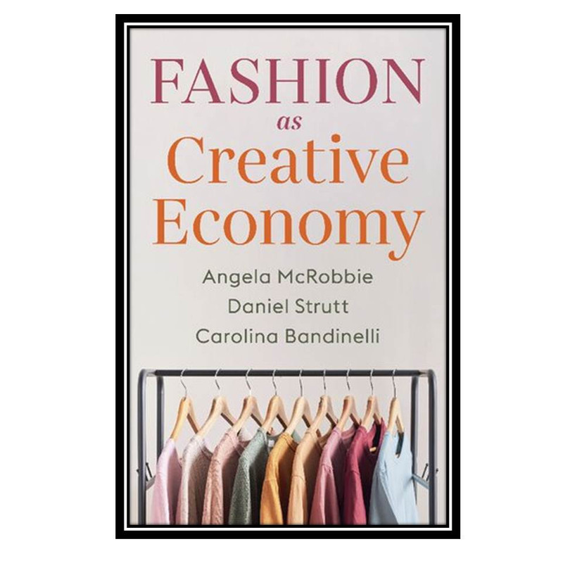 قیمت و خرید کتاب Fashion as Creative Economy اثر جمعی از نویسندگان ...