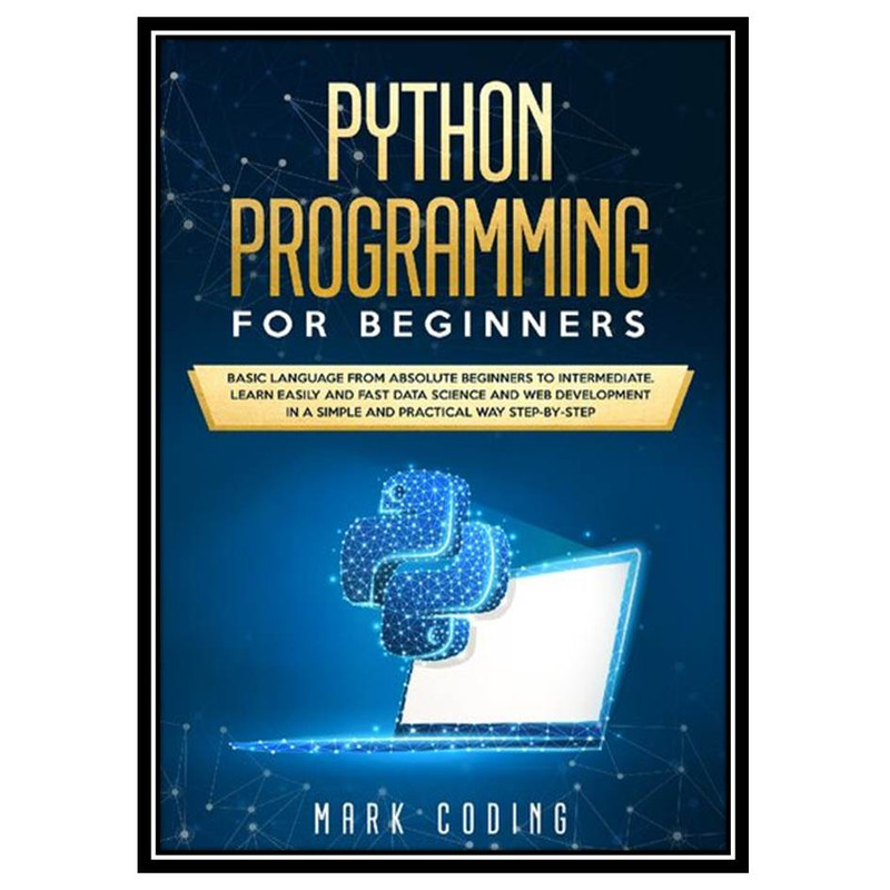 قیمت و خرید کتاب Python Programming For Beginners اثر Mark Coding