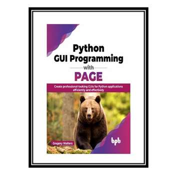 قیمت و خرید کتاب Python GUI Programming with PAGE اثر Gregory Walters انتشارات مؤلفین طلایی
