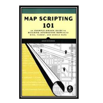 قیمت و خرید کتاب Map Scripting 101: An Example-Driven Guide to Building Interactive Maps with ...