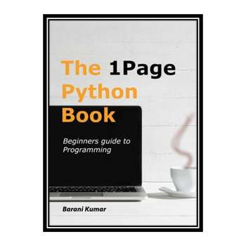 قیمت و خرید کتاب The 1 Page Python Book: Beginners guide to programming in python اثر Barani ...