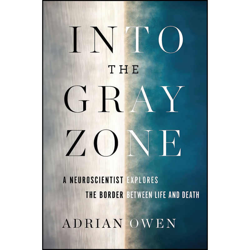 قیمت و خرید کتاب Into the Gray Zone اثر Adrian Owen انتشارات Scribner