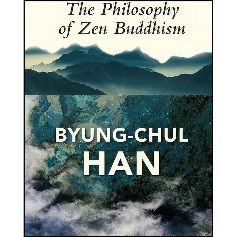 قیمت و خرید کتاب The Philosophy of Zen Buddhism اثر Byung-Chul Han and ...