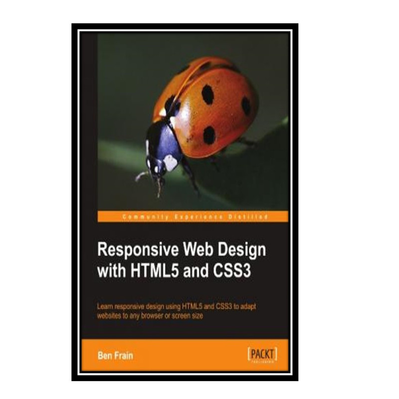 قیمت و خرید کتاب Responsive Web Design With Html5 And Css3 اثر Ben