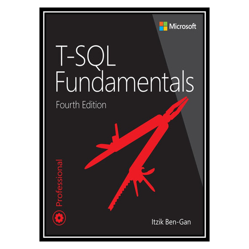 قیمت و خرید کتاب T-SQL Fundamentals (Developer Reference) اثر Itzik Ben ...