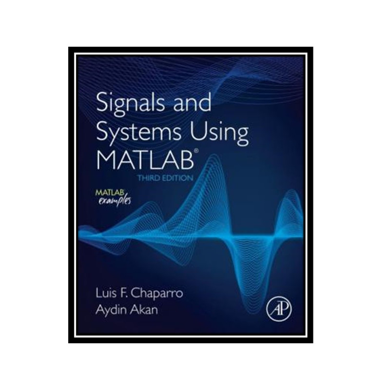 قیمت و خرید کتاب Signals and Systems Using MATLAB اثر Luis F. Chaparro ...