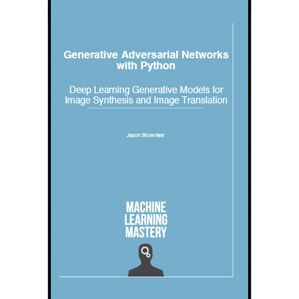 قیمت و خرید کتاب Generative Adversarial Networks With Python اثر Jason