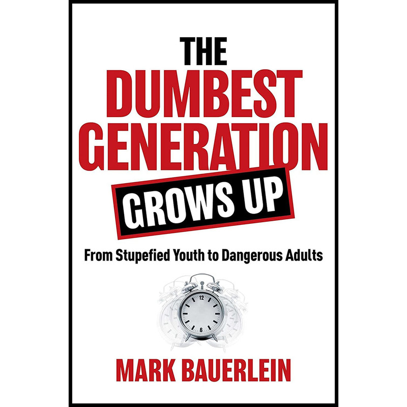 قیمت و خرید کتاب The Dumbest Generation Grows Up اثر Mark Bauerlein ...