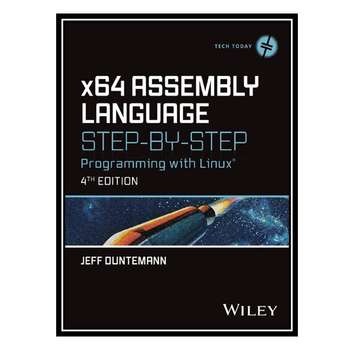 قیمت و خرید کتاب x64 Assembly Language Step-by-Step: Programming with Linux اثر Jeff Duntemann ...