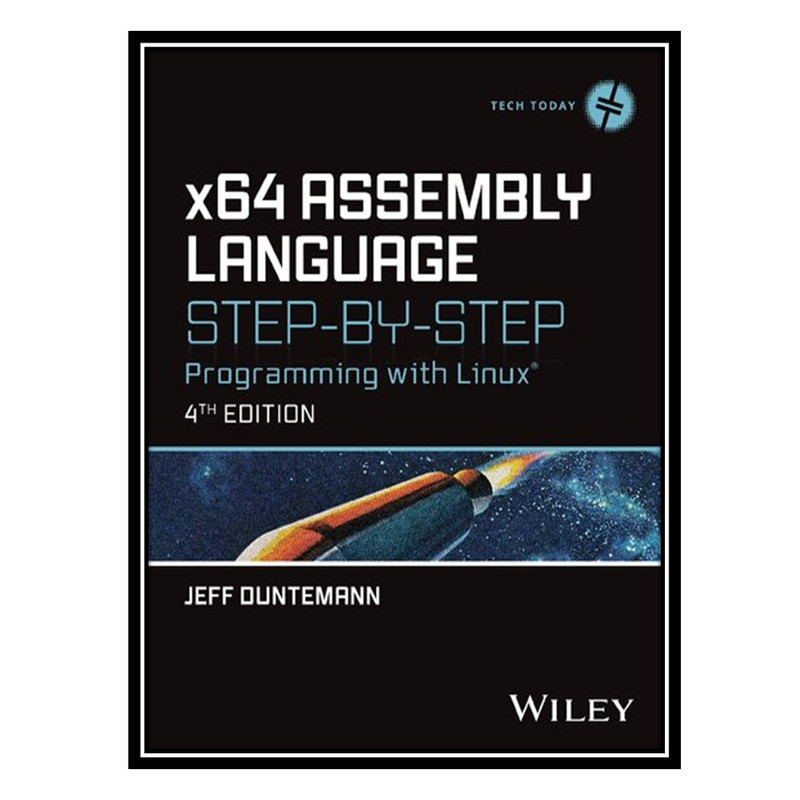 قیمت و خرید کتاب x64 Assembly Language Step-by-Step: Programming with Linux اثر Jeff Duntemann ...