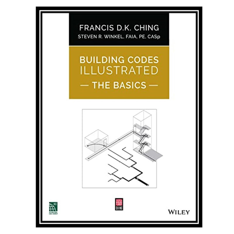 قیمت و خرید کتاب Building Codes Illustrated The Basics اثر Francis D K Ching Steven R 