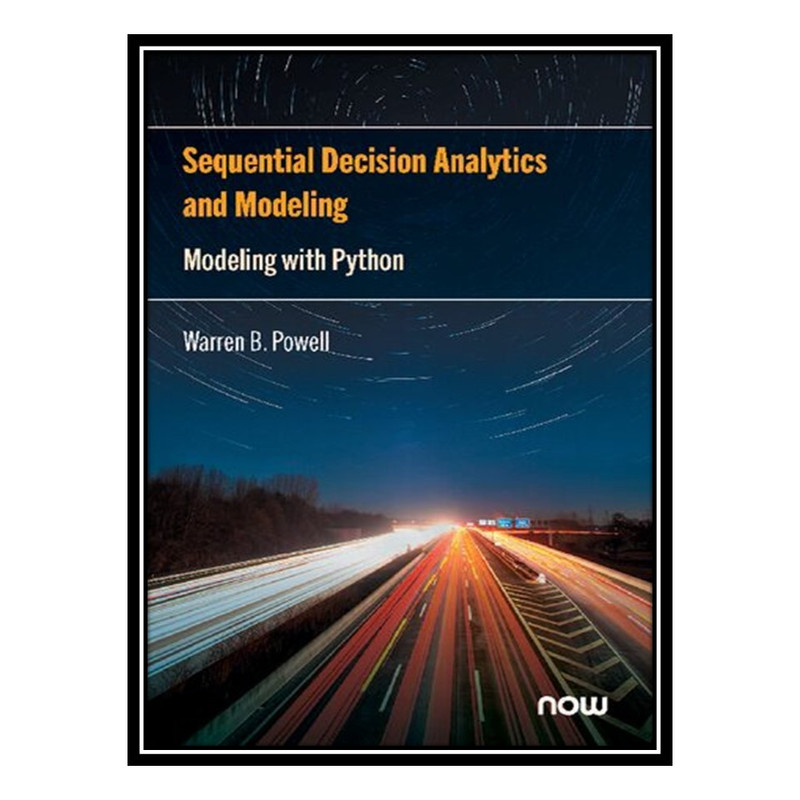 قیمت و خرید کتاب Sequential Decision Analytics And Modeling Modeling