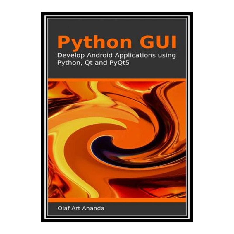 قیمت و خرید کتاب Python Gui Develop Android Applications Using Python