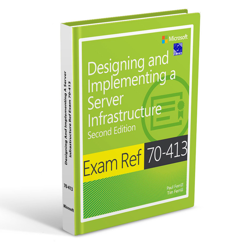 قیمت و خرید کتاب Designing And Implementing A Server Infrastructure Ref Exam 70-413 اثر Paul ...