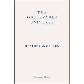 قیمت و خرید کتاب The Observable Universe اثر Heather McCalden انتشارات Fitzcarraldo
