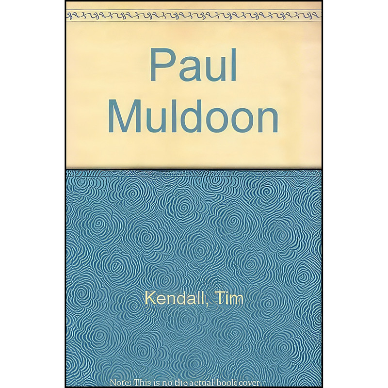 قیمت و خرید کتاب Paul Muldoon اثر Tim Kendall انتشارات Dufour Editions