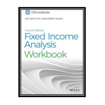 قیمت و خرید کتاب Fixed Income Analysis Workbook اثر Barbara S. Petitt انتشارات مؤلفین طلایی
