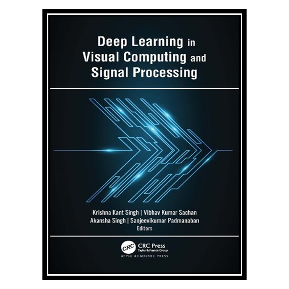 قیمت و خرید کتاب Deep Learning In Visual Computing And Signal