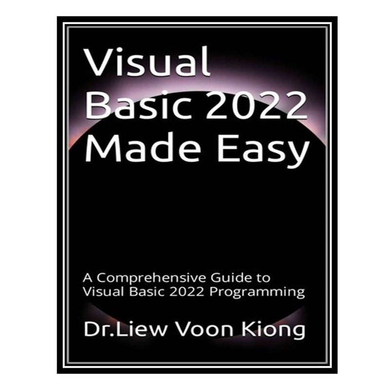 قیمت و خرید کتاب Visual Basic 2022 Made Easy اثر Dr.Liew Voon Kiong ...