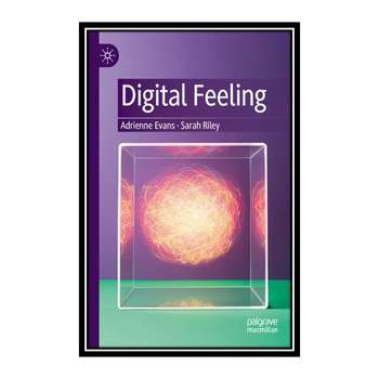 قیمت و خرید کتاب Digital Feeling اثر Adrienne Evans, Sarah Riley ...