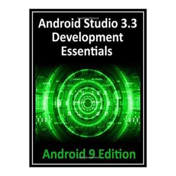 قیمت و خرید کتاب Android Studio 3.3 Development Essentials - Android 9 ...