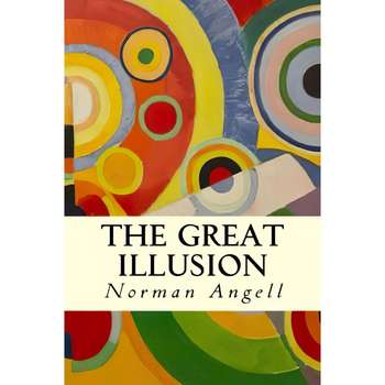 قیمت و خرید کتاب The Great Illusion اثر Sir Norman Angell انتشارات تازه‌ها