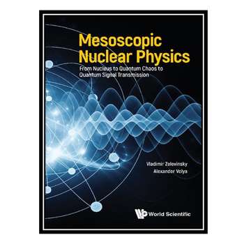 قیمت و خرید کتاب Mesoscopic Nuclear Physics اثر Vladimir Zelevinsky AND ...