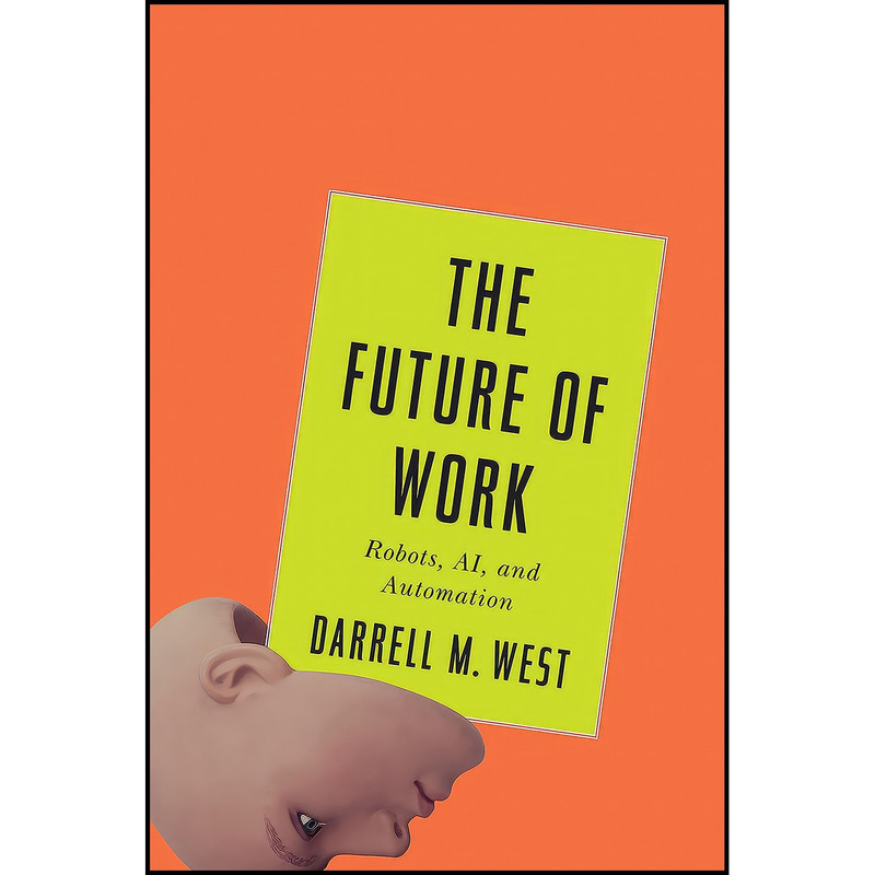 قیمت و خرید کتاب The Future of Work اثر Darrell M. West انتشارات Brookings Institution Press