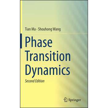 قیمت و خرید کتاب Phase Transition Dynamics اثر Tian Ma and Shouhong Wang انتشارات Springer