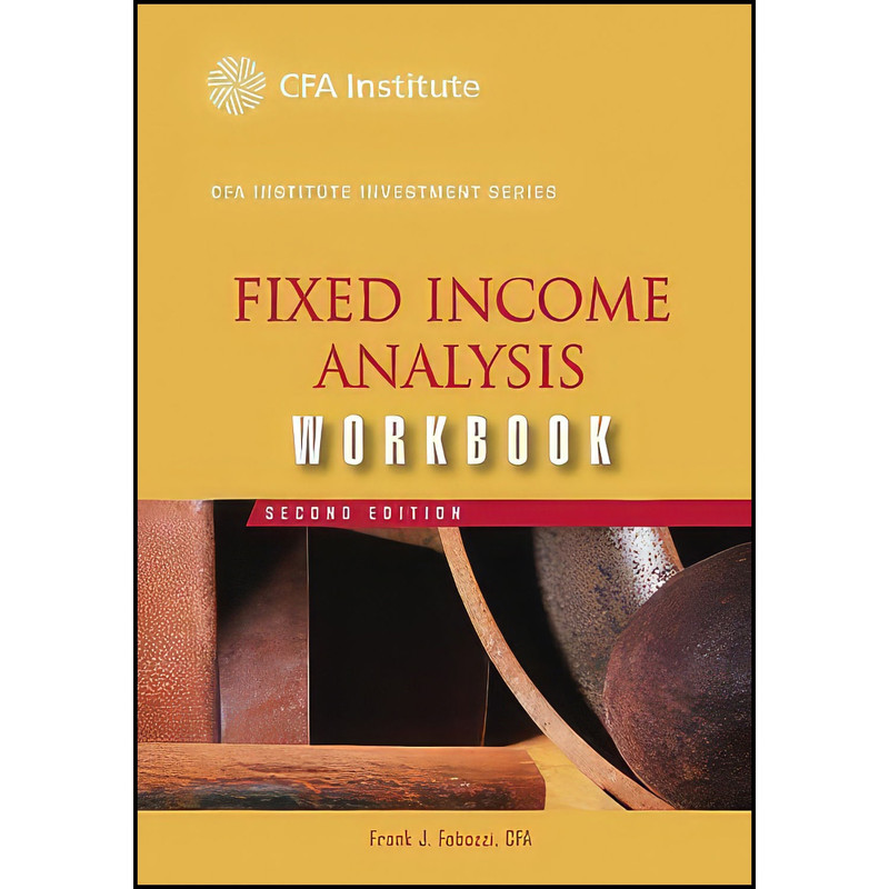 قیمت و خرید کتاب Fixed Income Analysis Workbook Second Edition اثر Frank J. Fabozzi انتشارات Wiley