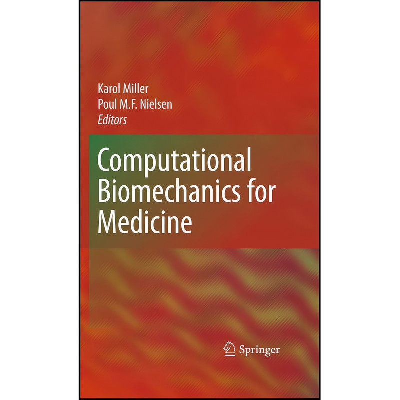 قیمت و خرید کتاب Computational Biomechanics for Medicine اثر Karol Miller and Poul Nielsen ...