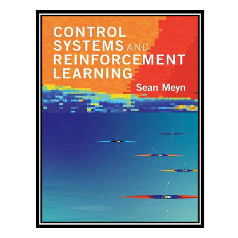 قیمت و خرید کتاب Control Systems And Reinforcement Learning اثر Sean