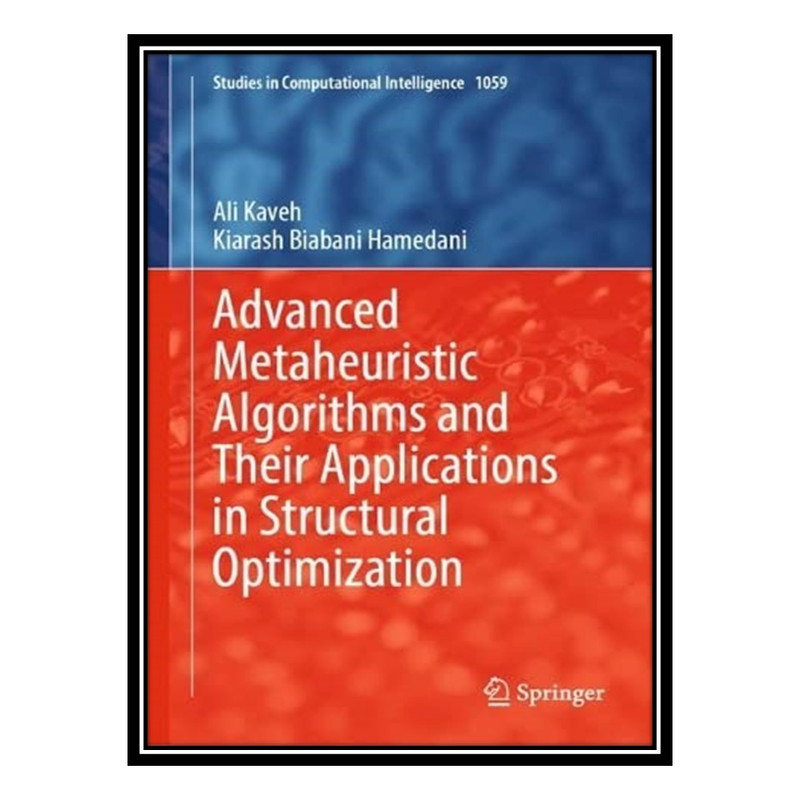 قیمت و خرید کتاب Advanced Metaheuristic Algorithms and Their Applications in Structural ...