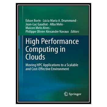 قیمت و خرید کتاب High Performance Computing in Clouds: Moving HPC Applications to a Scalable and ...