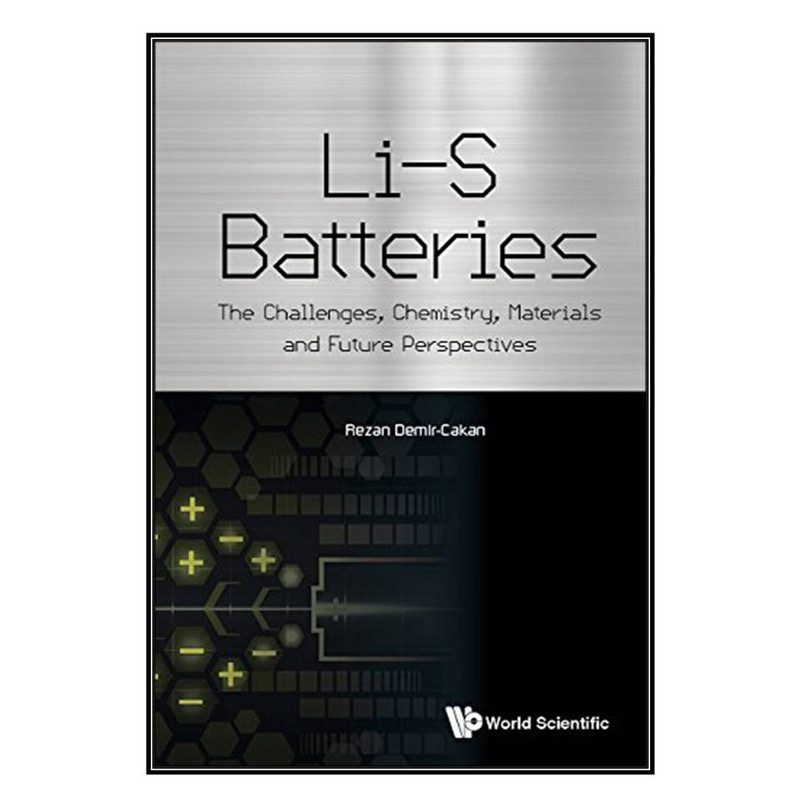 قیمت و خرید کتاب Li-S Batteries اثر Rezan Demir-Cakan انتشارات مؤلفين طلايي