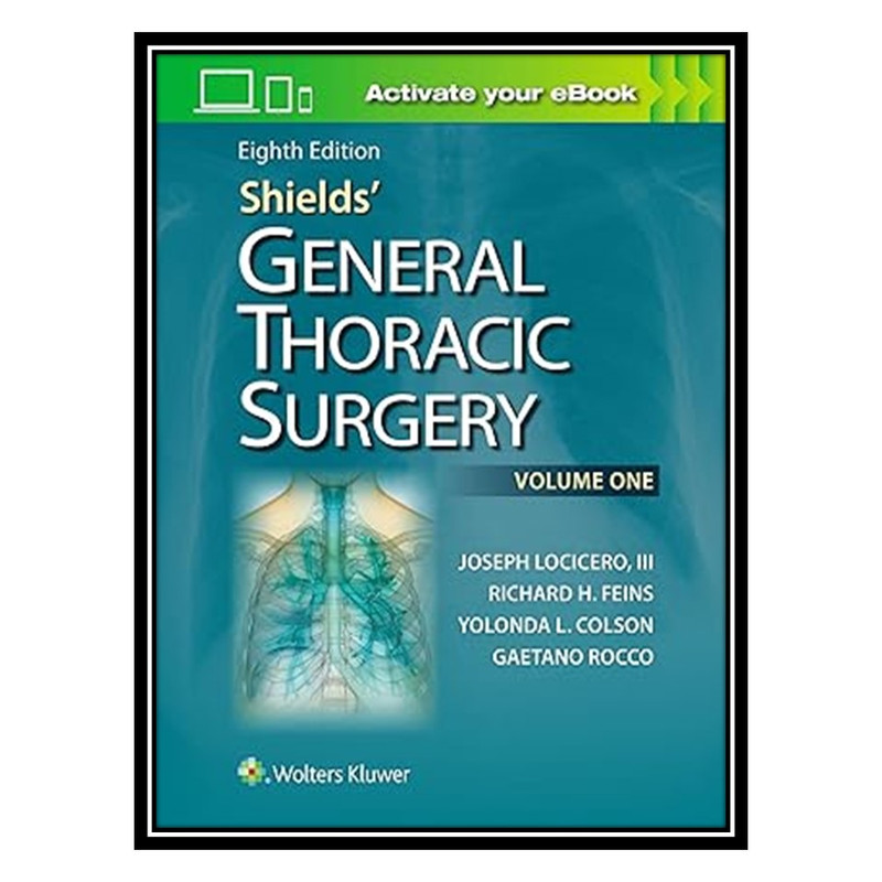 قیمت و خرید کتاب Shields General Thoracic Surgery اثر Joseph LoCicero III انتشارات مؤلفین طلایی